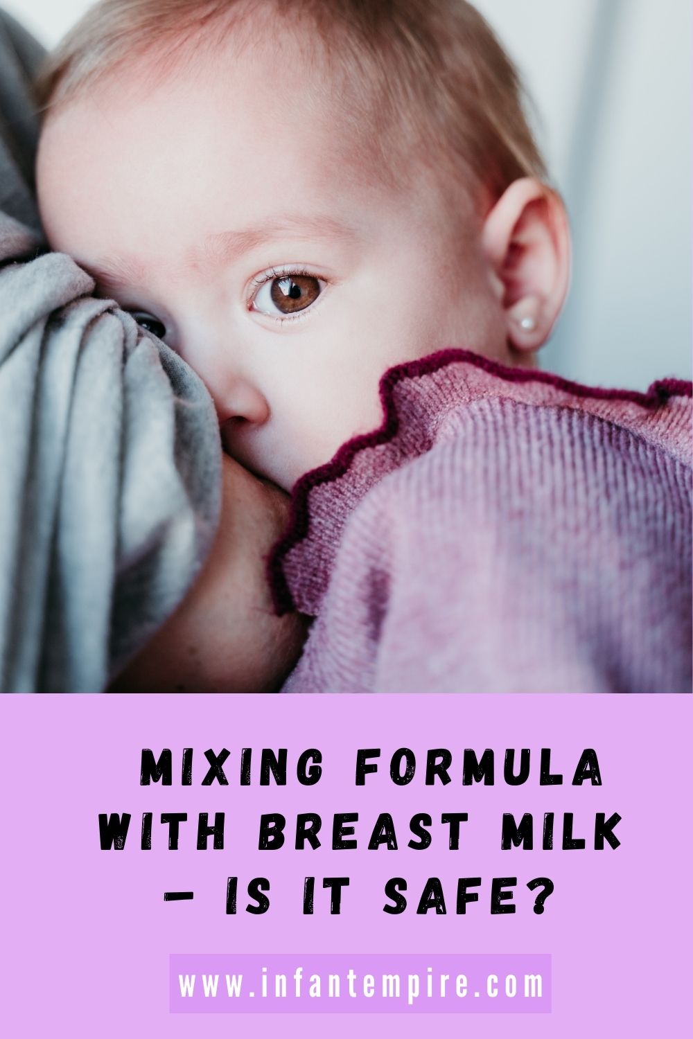 Mixing Formula With Breast Milk - Is It Safe? - Infant Empire